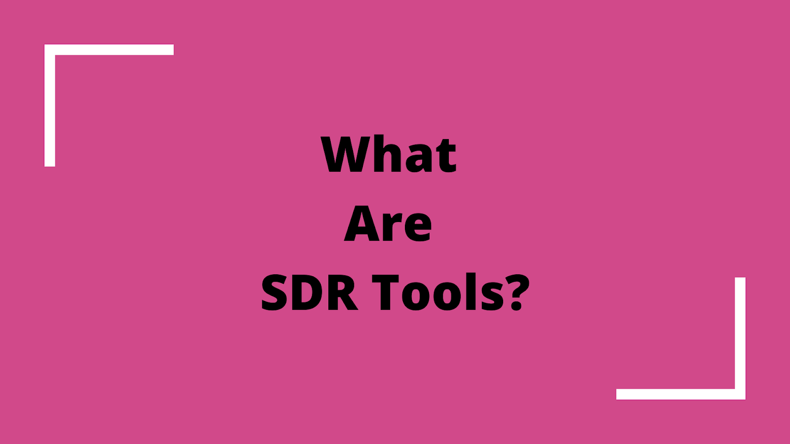 Clear And Unbiased Facts About SDR Tools (Without All The Hype)