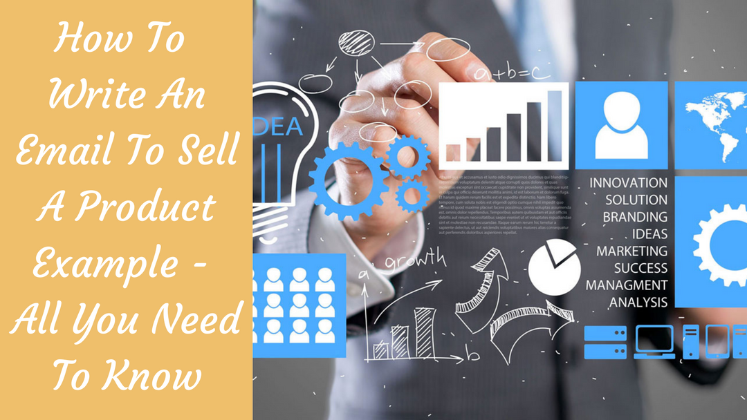 How To Write An Email To Sell A Product Example - All You Need To Know