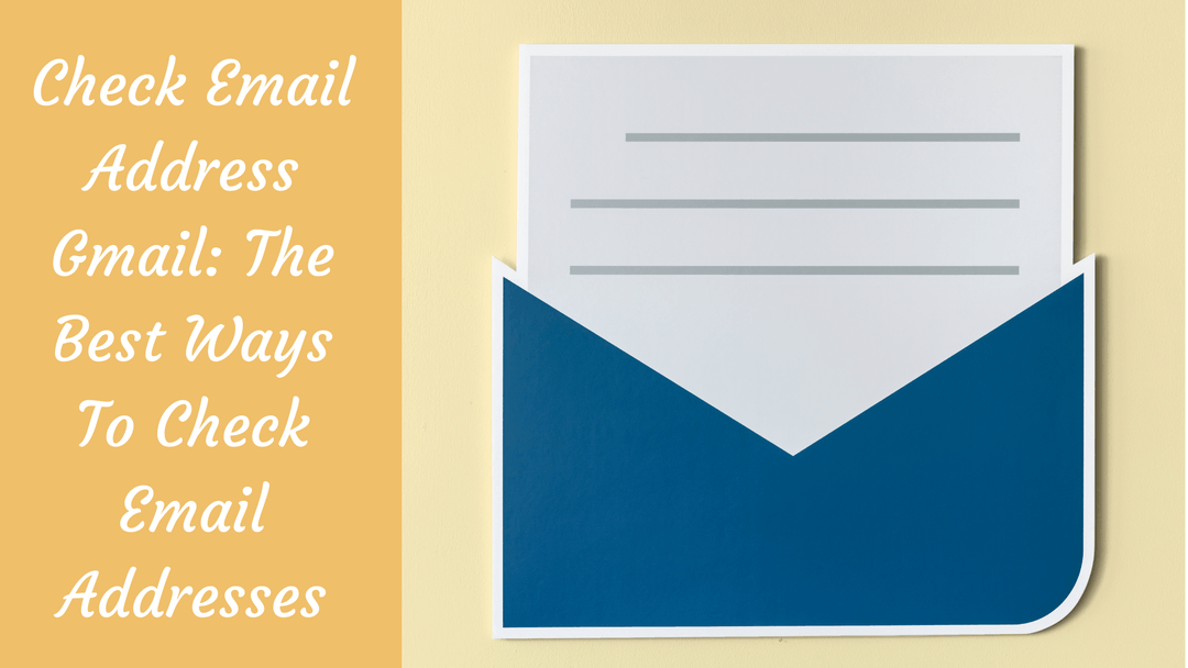 Check Email Address Gmail: The Best Ways To Check Email Addresses