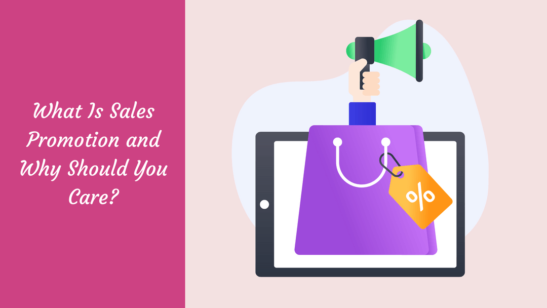What Is Sales Promotion and Why Should You Care?