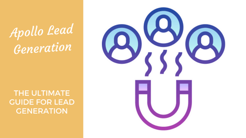 Apollo Lead Generation: The Ultimate Guide For Lead Generation