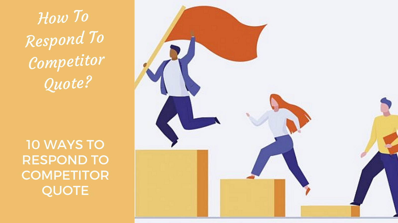 How To Respond To Competitor Quote? 10 Ways That You Can Respond