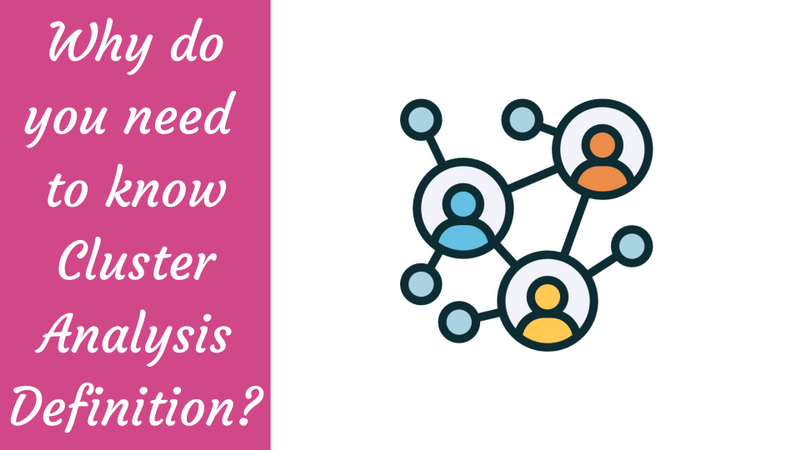 Why Do You Need To Know Cluster Analysis Definition?