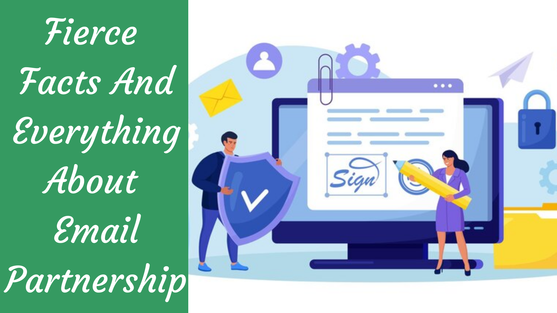 Fierce Facts And Everything About Email Partnership