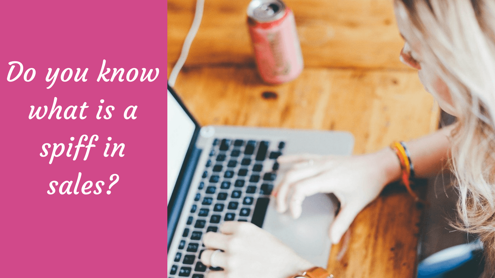 Do You Know What Is A Spiff In Sales?