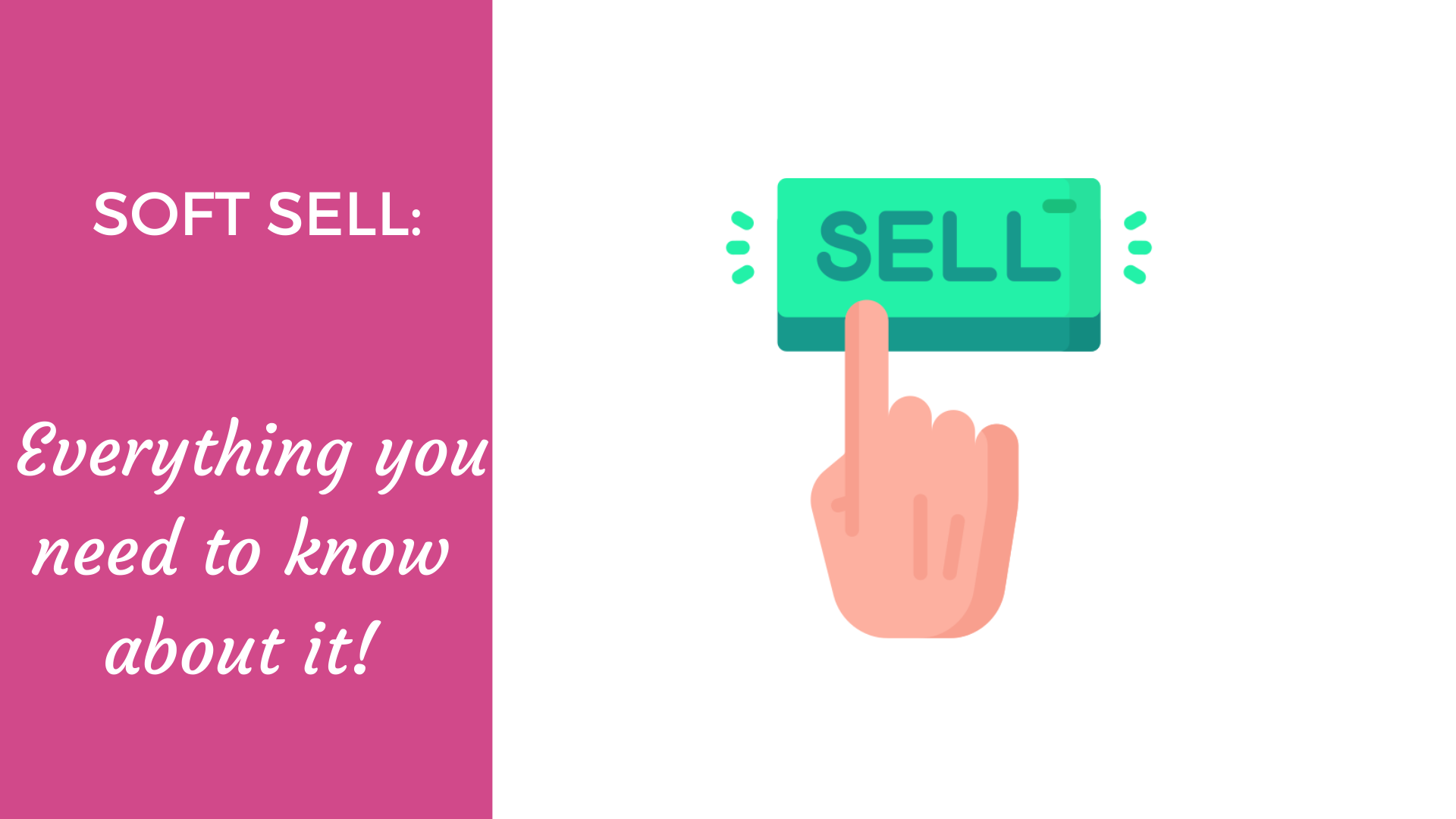 Soft Sell: Everything You Need To Know About It!