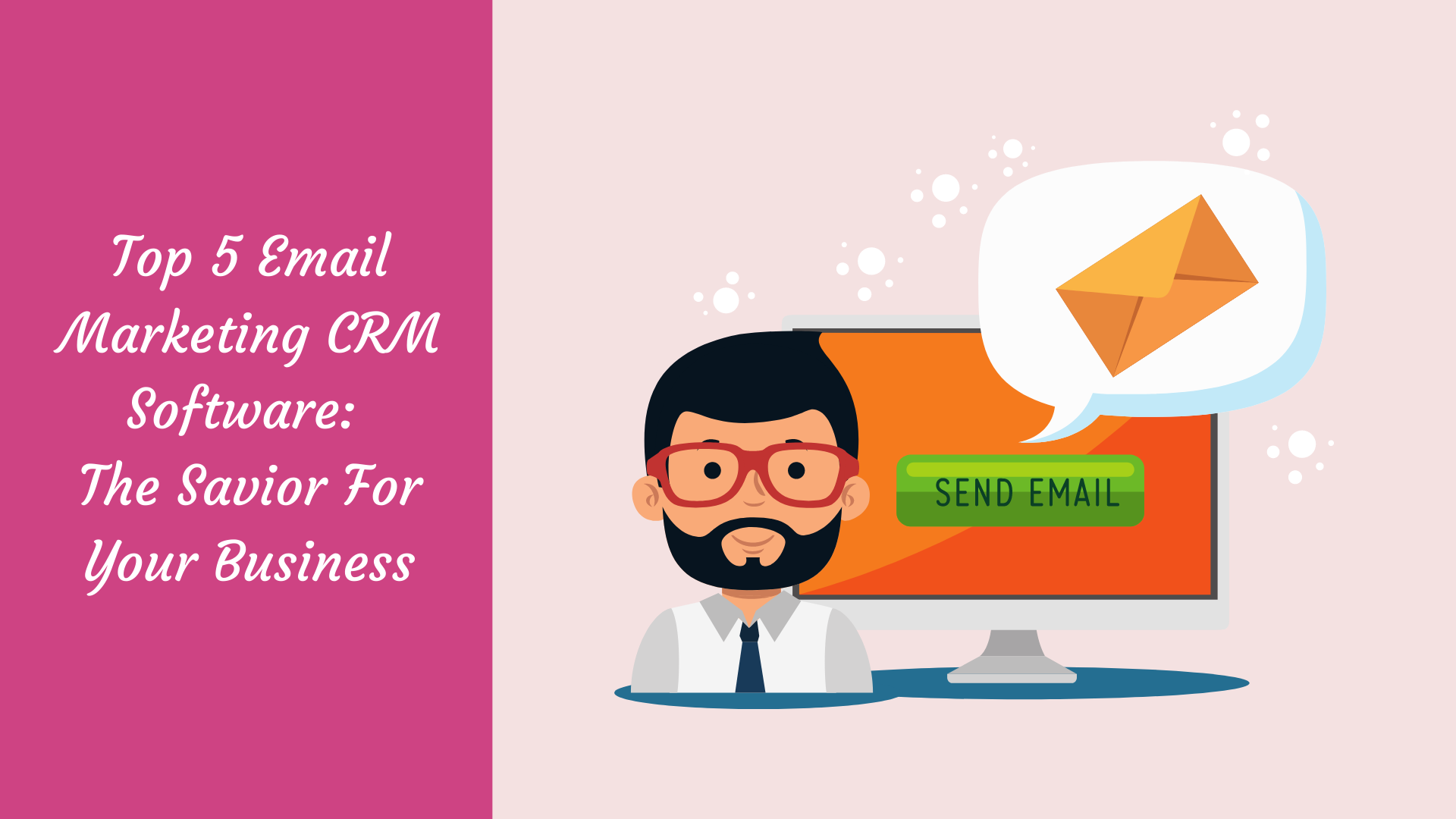 Top 5 Email Marketing CRM Software: The Savior For Your Business