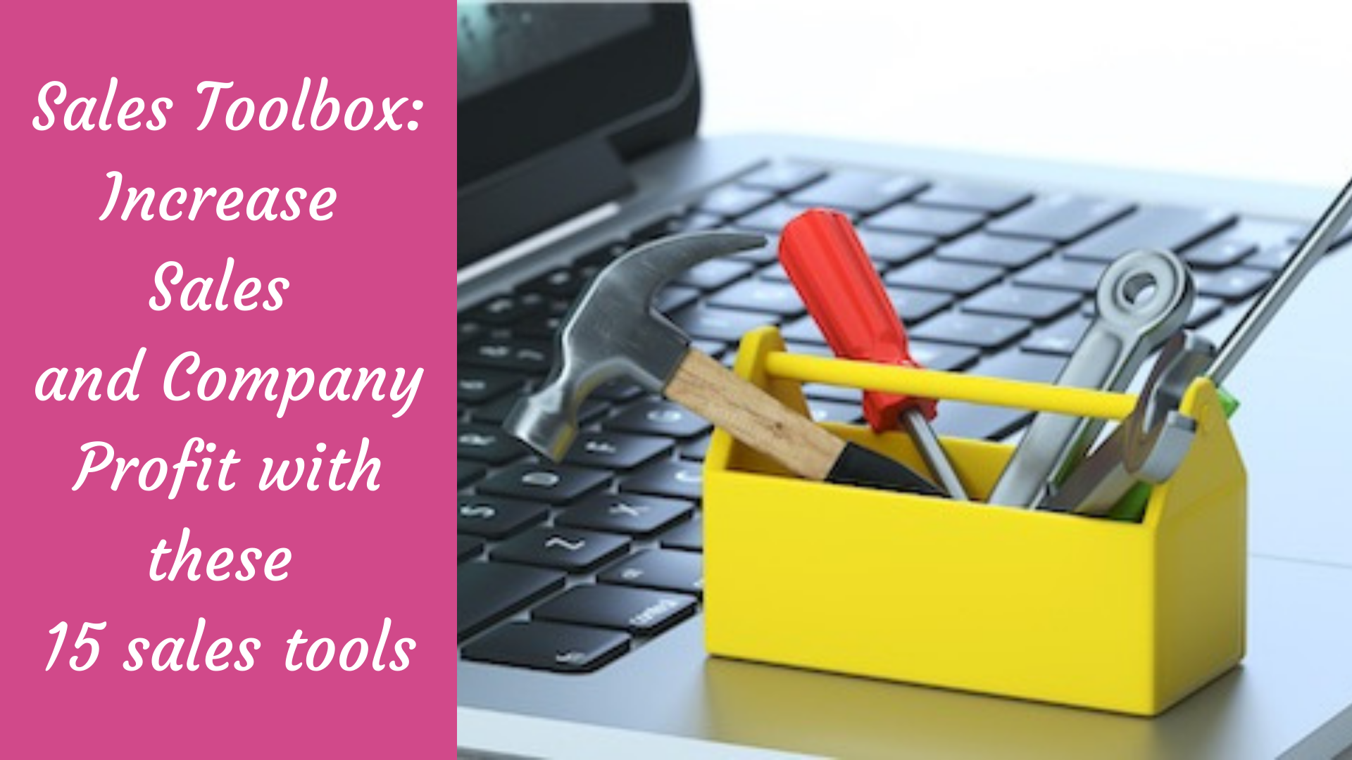 Sales Toolbox: Increase Sales and Company Profit with these 15 sales tools