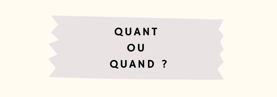 Quant ou quand ? - OrthographIQ