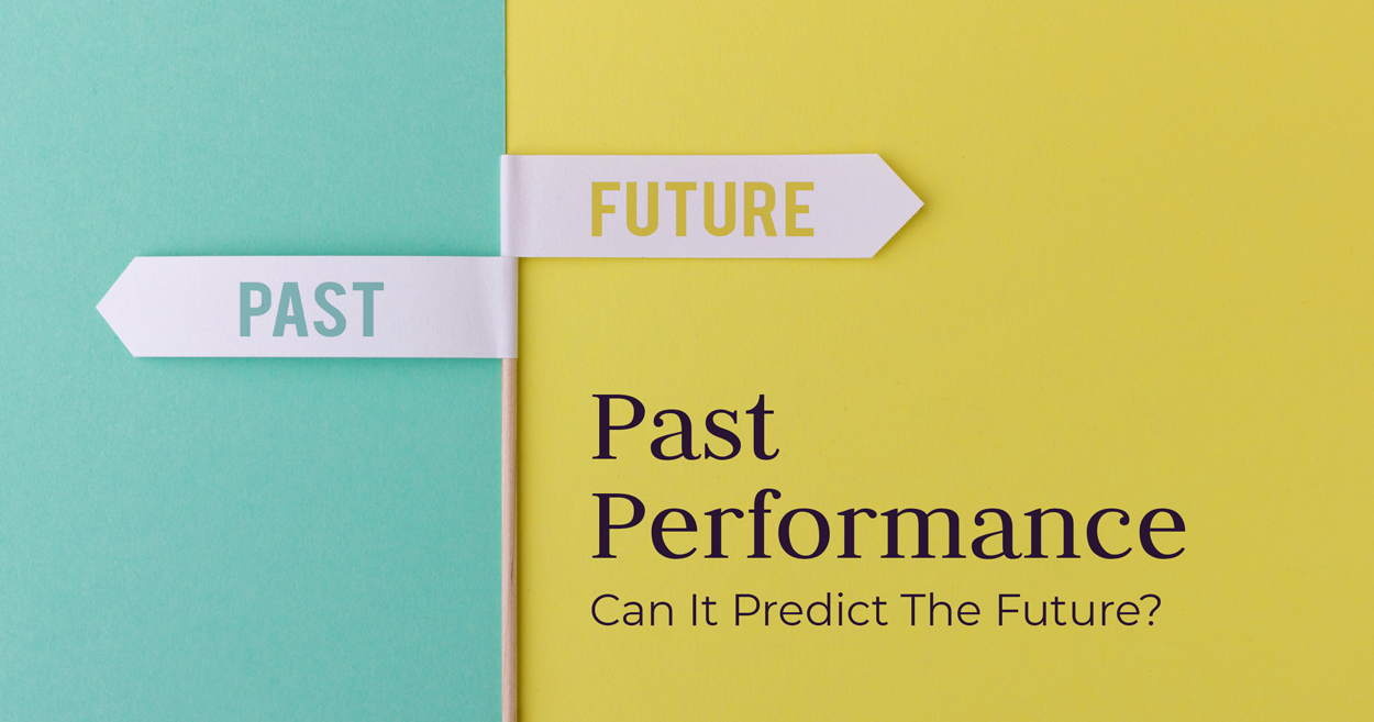 Past Performance: Can It Predict The Future?