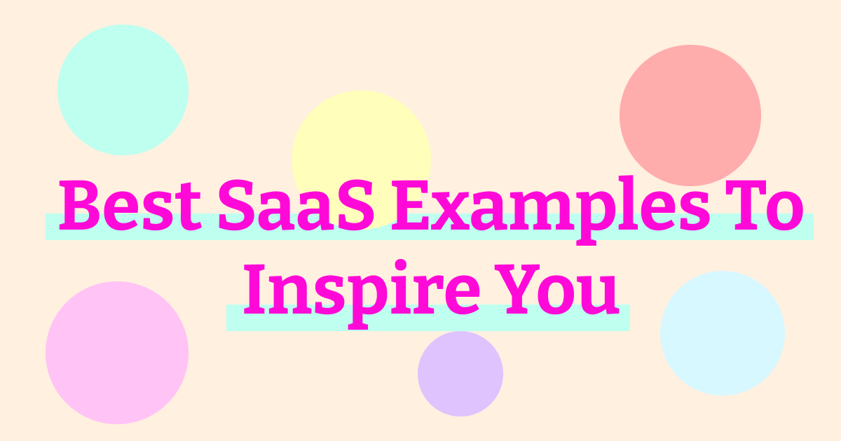 54 Best Software as a Service (SaaS) Examples You'll Love for 2023