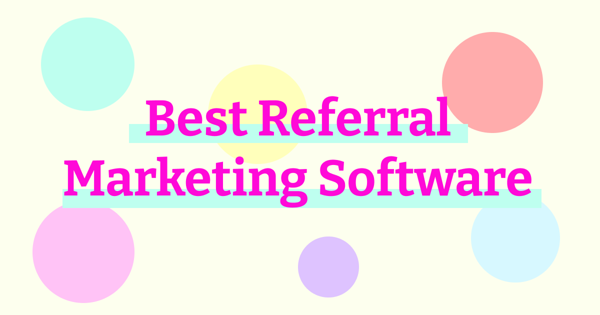 27 Best Referral Marketing Software for 2023 (Free & Paid)