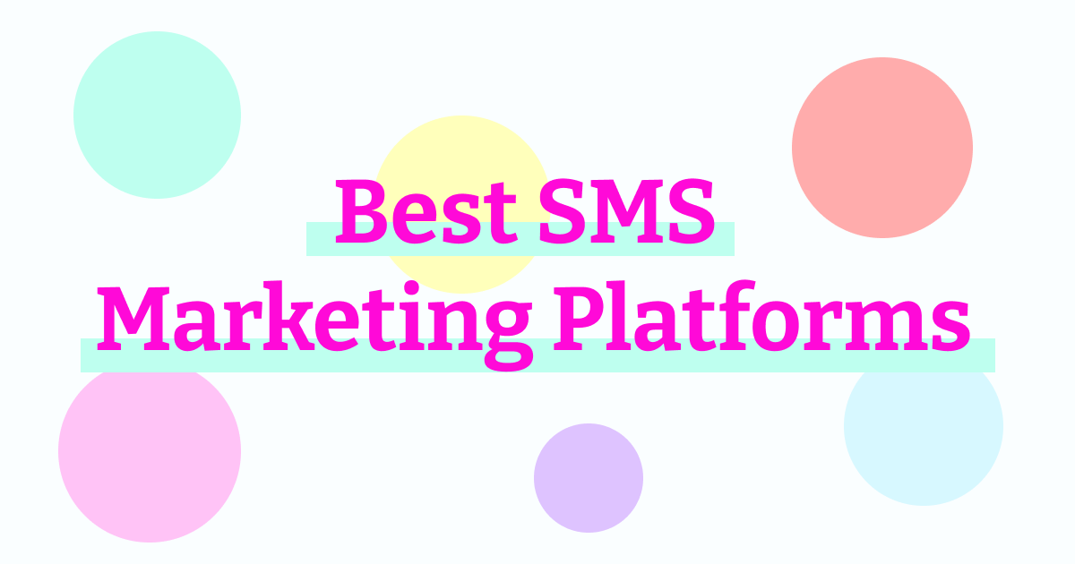 15 Best SMS Marketing Platforms for 2023 (Free & Paid)