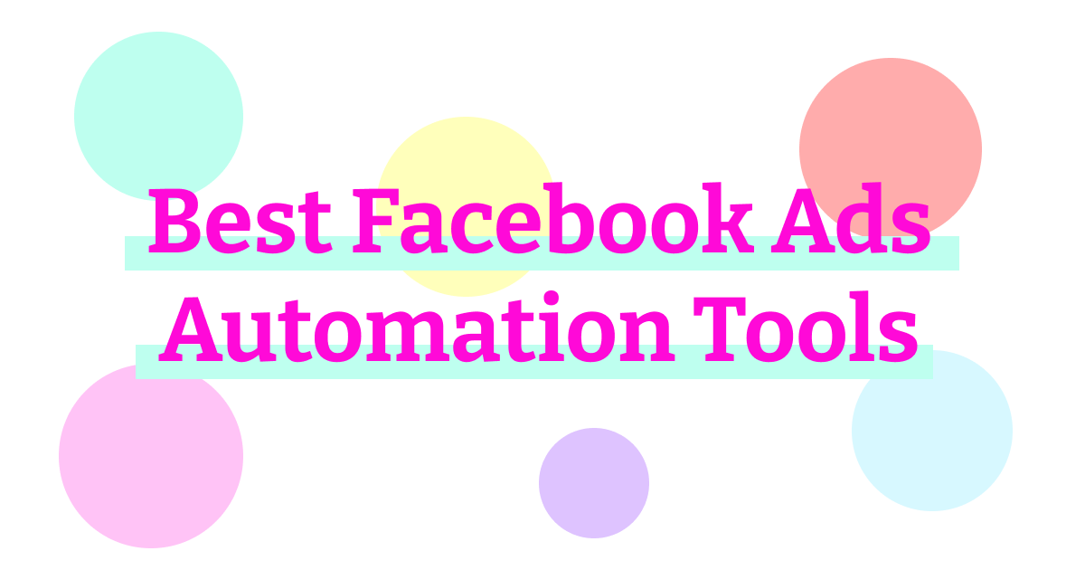 24 Best Free & Paid Facebook Ads Automation Tools For Scaling (2023)