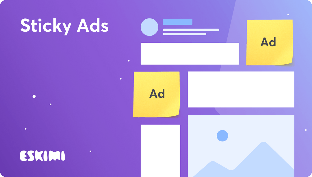 What Are Sticky Ads? Pros & Cons, Best Practices & Examples