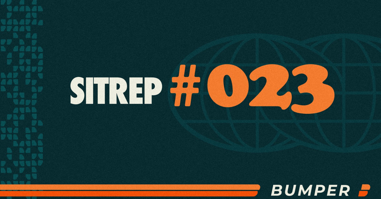 Bumper Sitrep 023