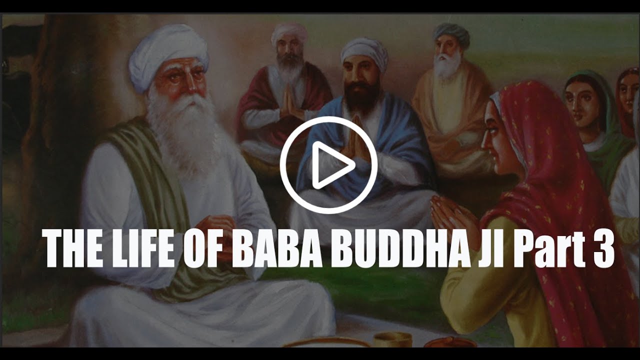 The Life of Baba Buddha Ji (Part 3) - English Katha - Video Post