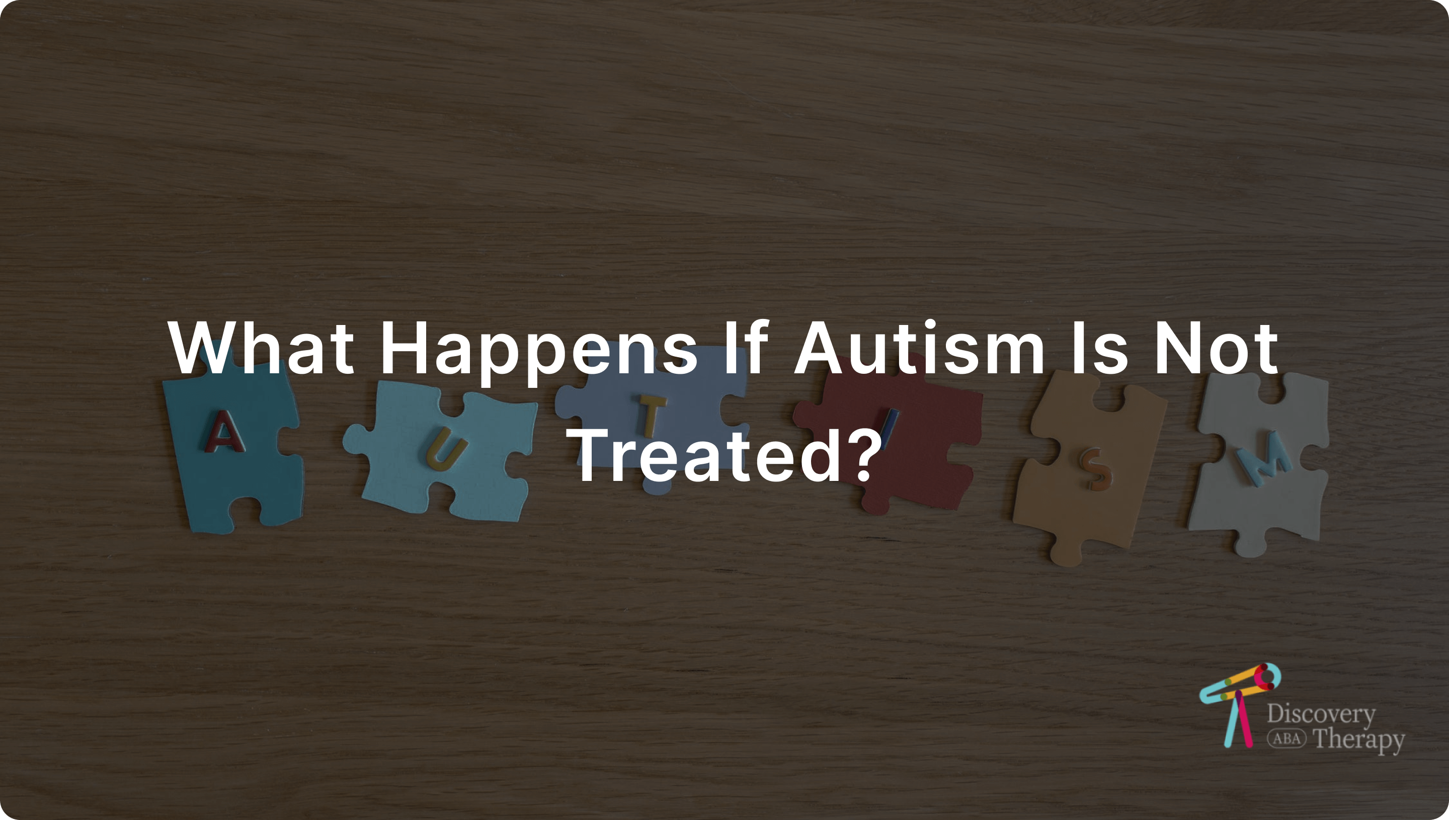What Happens If Autism Is Not Treated?