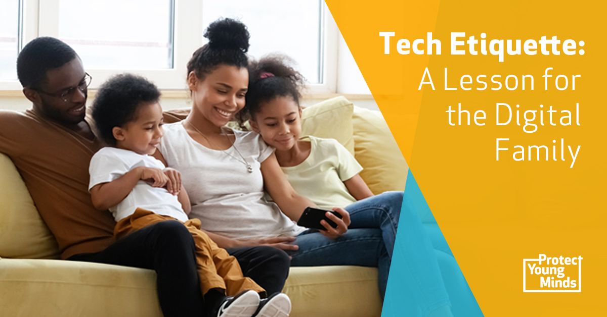 Tech Etiquette: A Lesson for the Digital Family | Defend Young Minds™️
