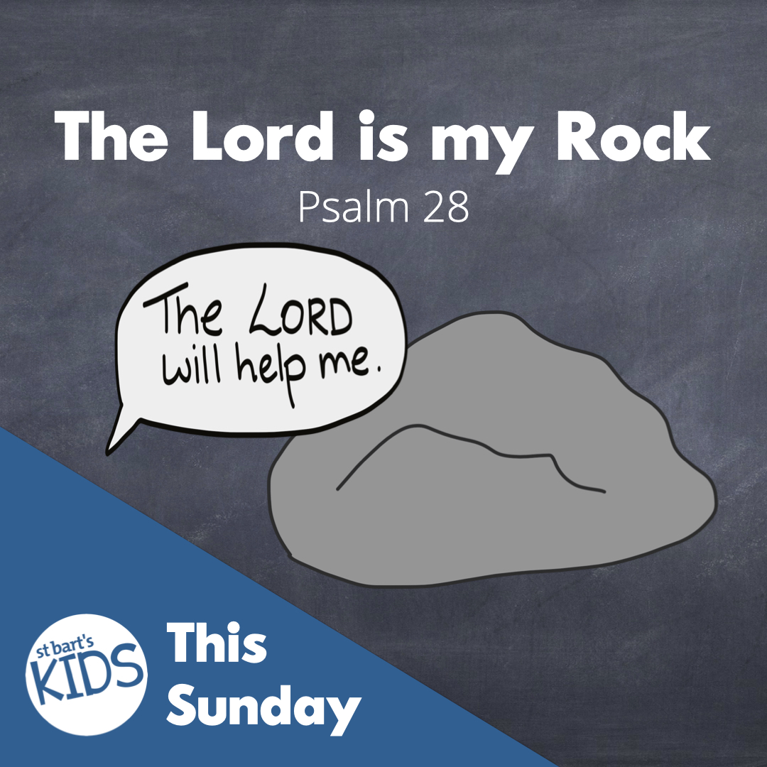 St Bart's Kids Resource: Winter Warmers: The Lord is My Rock| Psalm 28