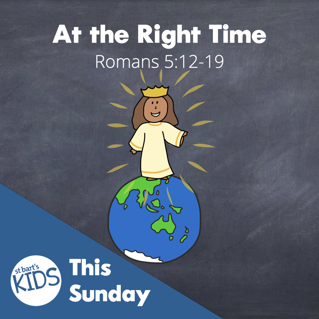 St Bart's Kids Resource: Advent: At the Right Time| Romans 5:12-19