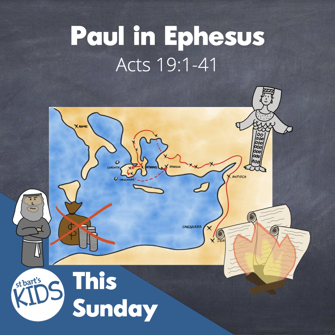 St Bart's Kids Resource: Acts: Paul in Ephesus| Acts 19:1-41