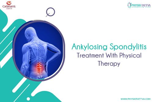 Ankylosing Spondylitis : Treatment With Physical Therapy