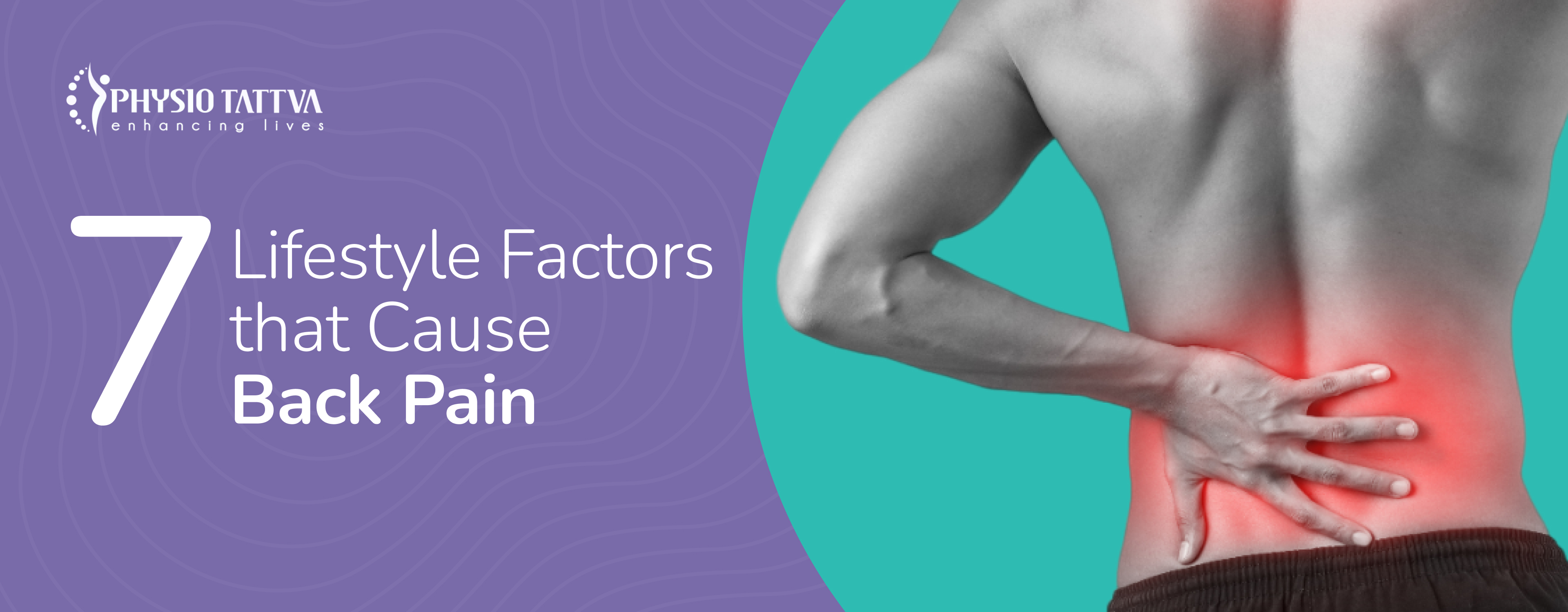 7 Lifestyle Factors that Cause Back Pain