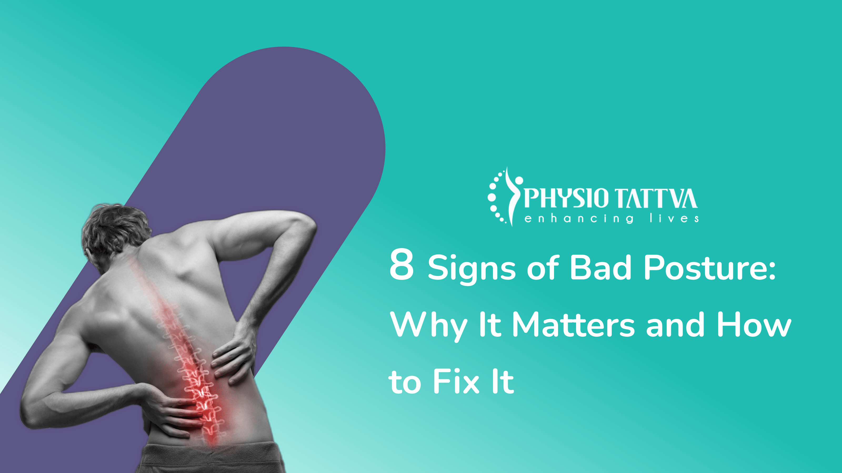 8 Signs of Bad Posture: Why It Matters and How to Fix It