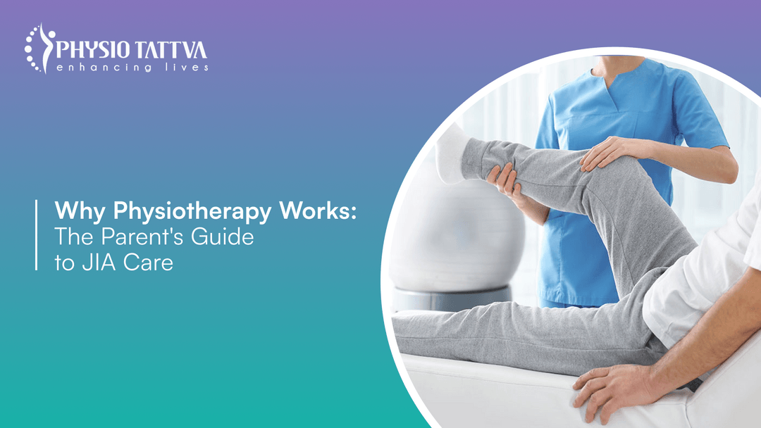 Why Physiotherapy Works: The Parent's Guide to JIA Care