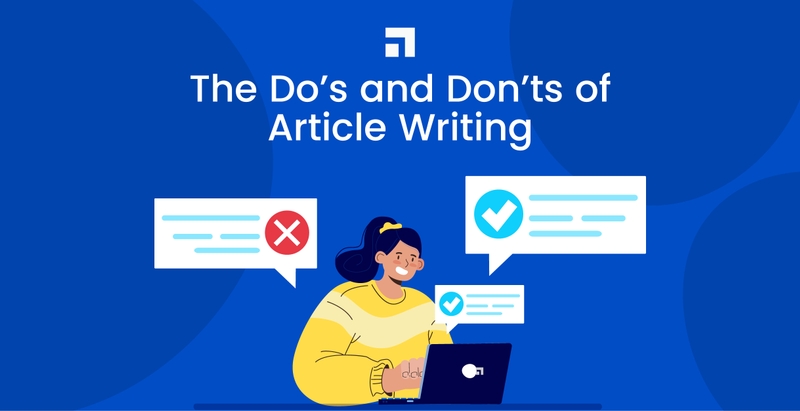 The Do's and Dont's of Article Writing: Article Writing Tricks & Tips
