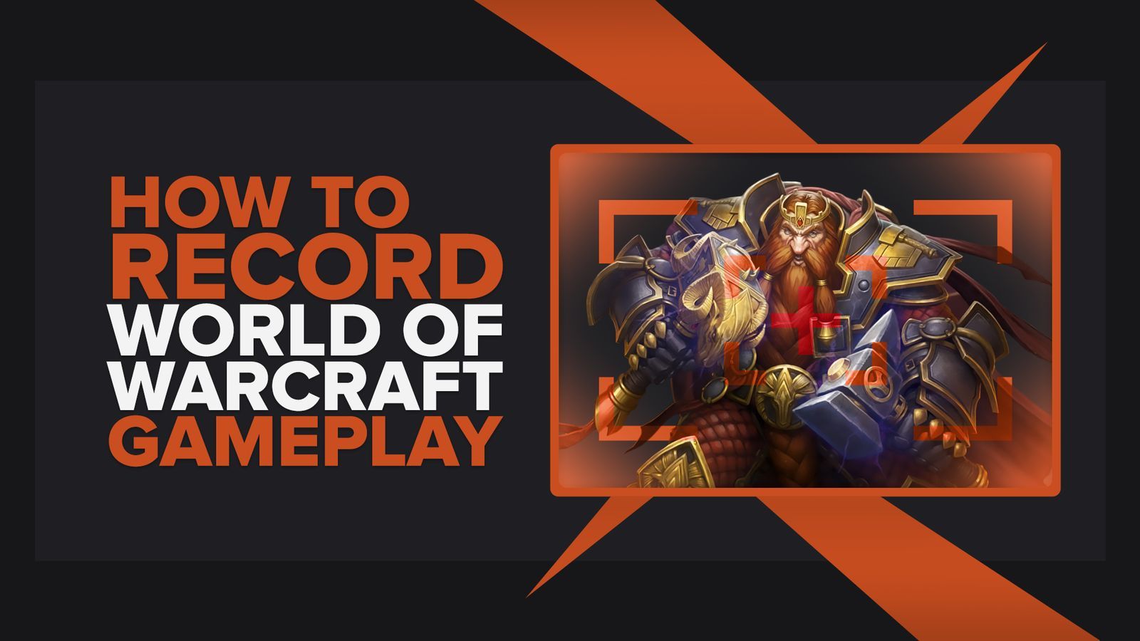 How To Easily Record World Of Warcraft Gameplay And Clips | TGG