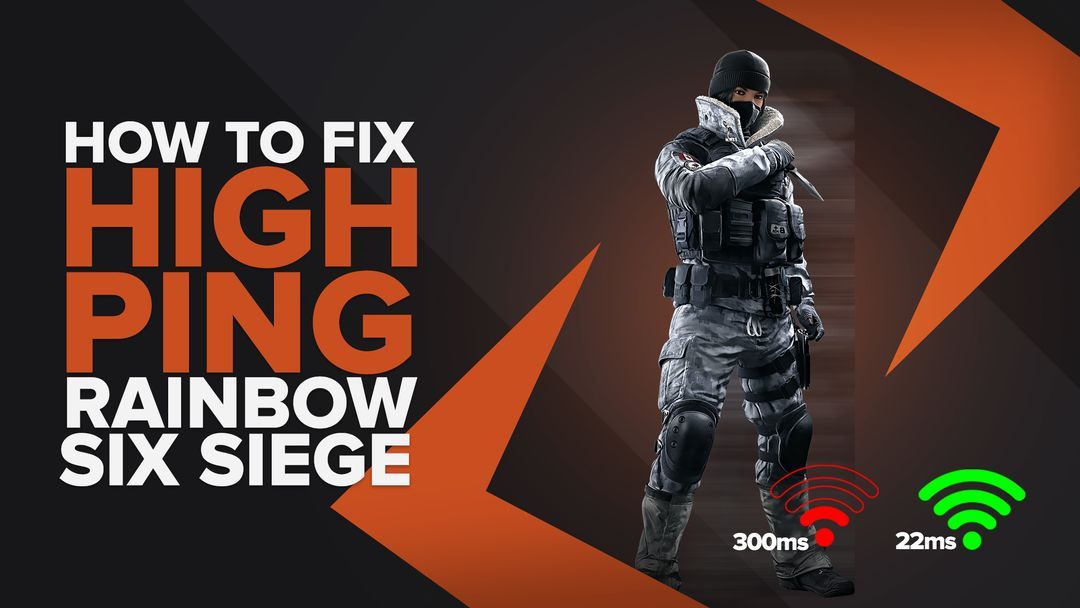 [Solved] How to fix your High Ping in Rainbow Six Siege in a few clicks ...