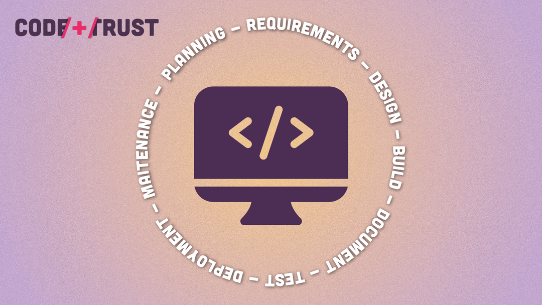 Software Development Life Cycle - CODE/+/TRUST Software Development Blog