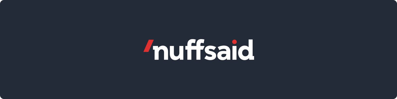 How ‘nuffsaid improved the product development experience with ...