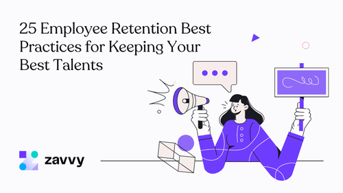 25 Employee Retention Best Practices for Keeping Your Best Talents | Zavvy