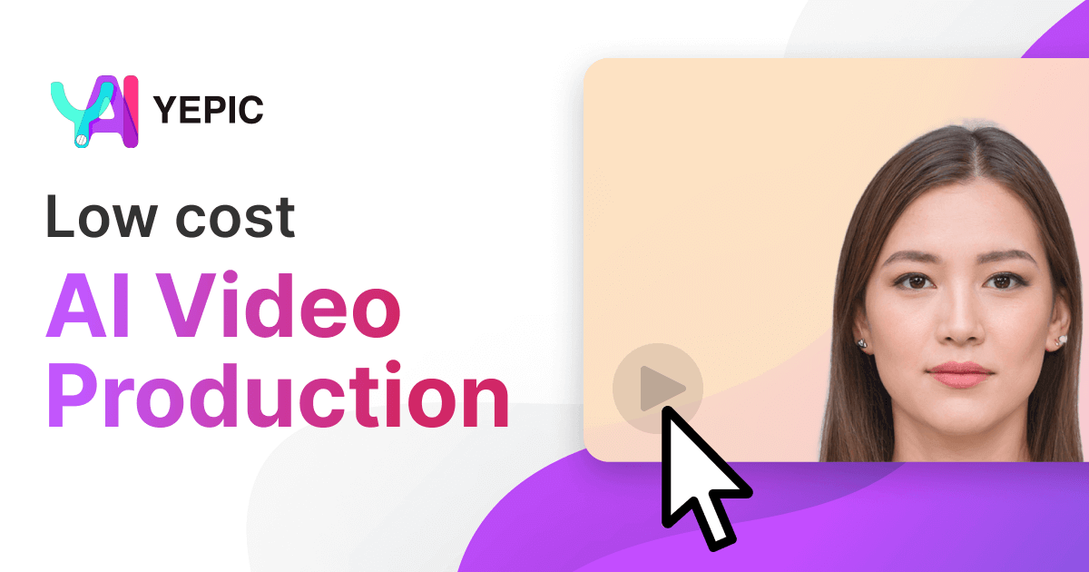 Yepic Studio Pricing - Low Cost Video Production Using AI