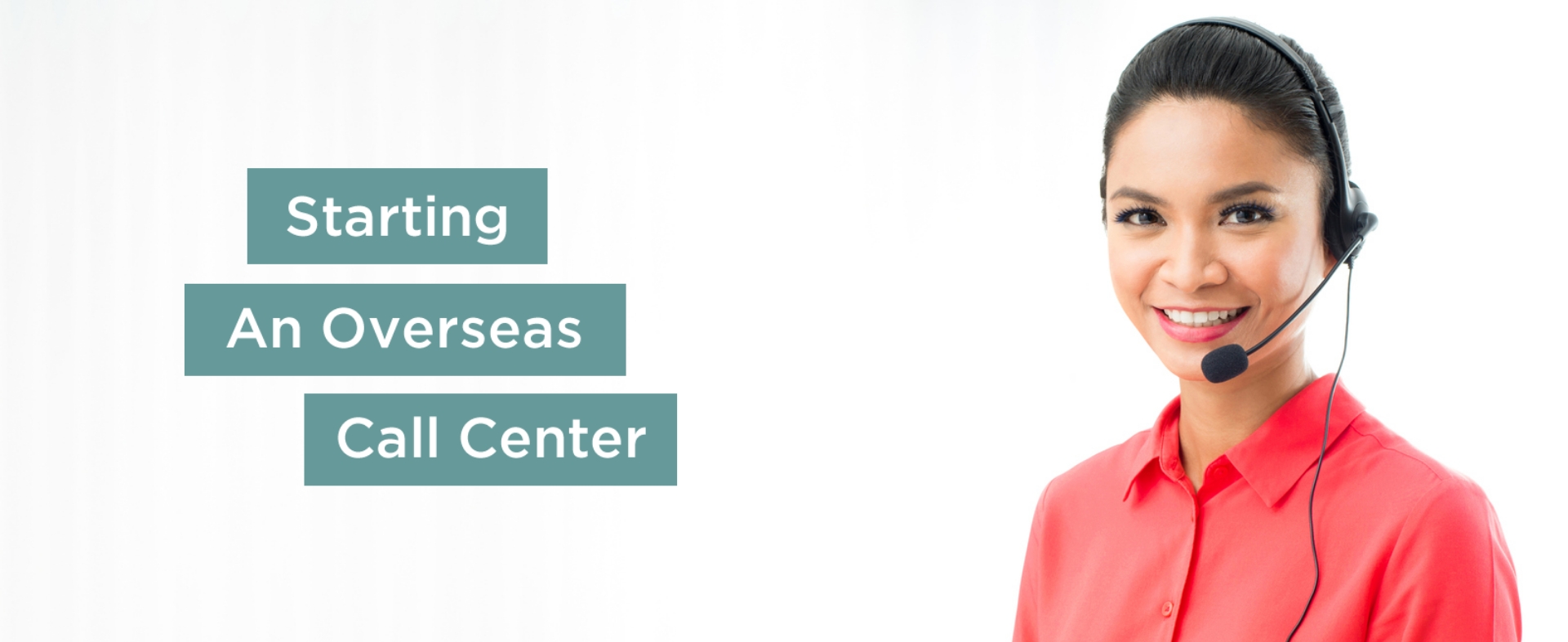 How to Start an Outbound Call Center Overseas | PhoneBurner