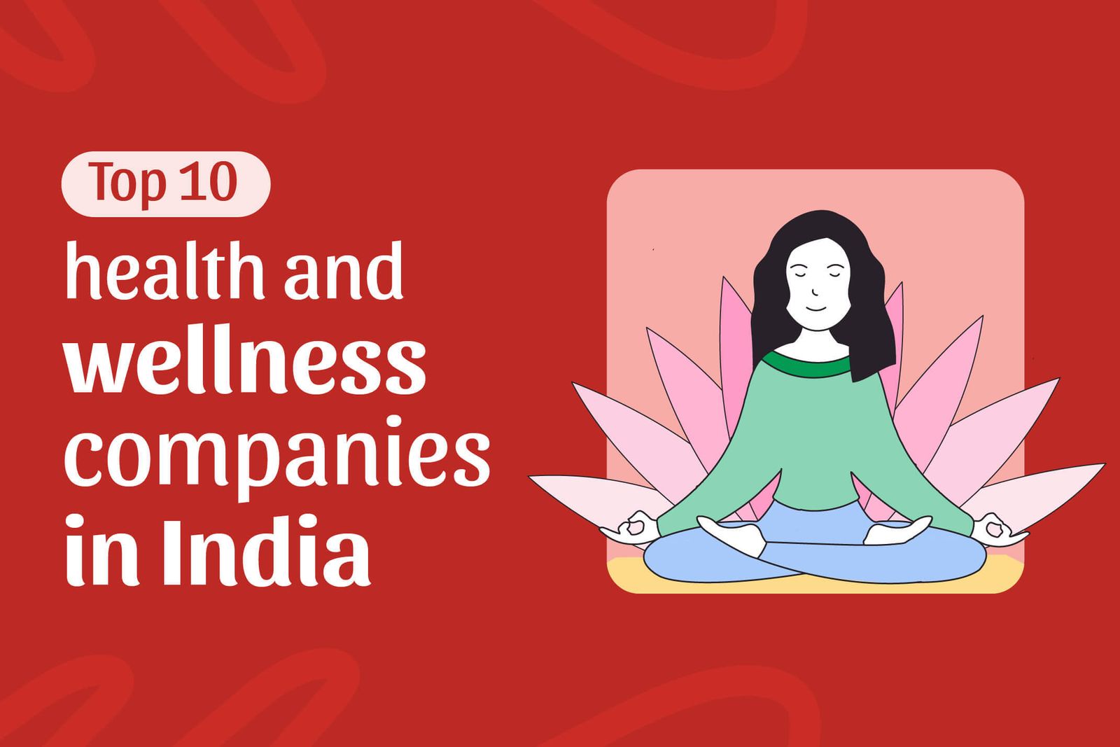 Top 10 health and wellness companies in India