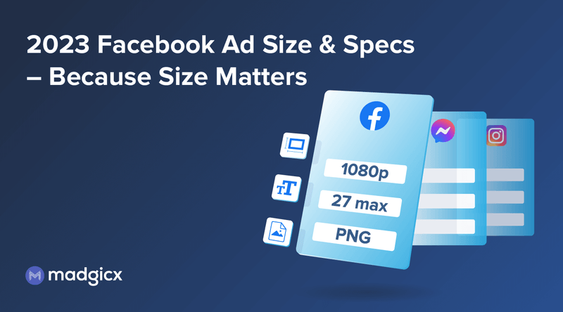 2023 Facebook Ad Size & Specs – Because Size Matters