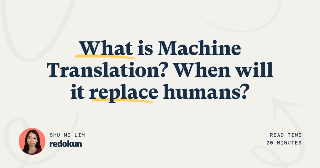 What is Machine Translation? When will it replace humans? | Redokun Blog