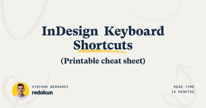 InDesign Keyboard Shortcuts (Printable cheat sheet) | Redokun Blog