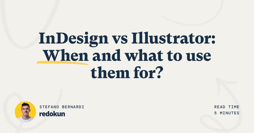 InDesign vs Illustrator: When and what to use them for? | Redokun Blog