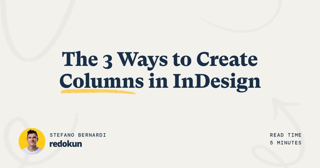 The 3 Ways to Create Columns in InDesign | Redokun Blog
