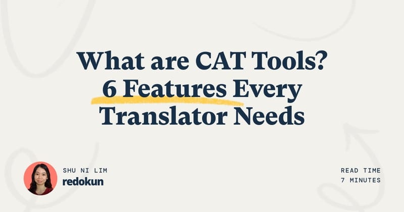 What are CAT Tools? 6 Features Every Translator Needs | Redokun Blog