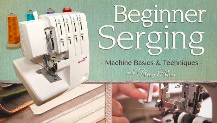 Beginner Serger Sewing Class: Machine Basics & Techniques - Craftsy