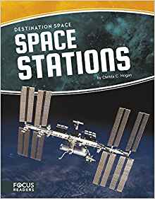 Destination Space: Space Stations - Focus Readers