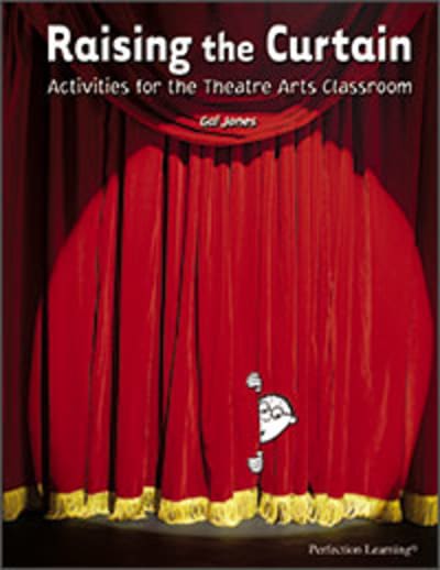 Raising the Curtain: Activities for the Theatre Arts Classroom ...