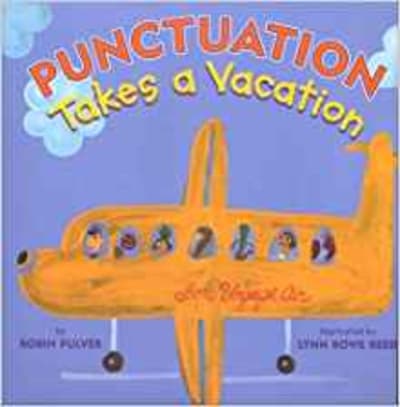Punctuation Takes a Vacation - Robin Pulver
