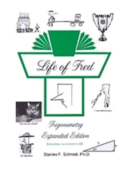 Life of Fred Trigonometry Expanded Edition - Life of Fred Math